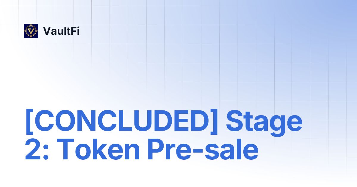 [CONCLUDED] Stage 2: Token Pre-sale | VaultFi